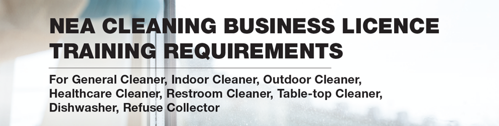 NEA Cleaning Business Licence – Compulsory Training Requirements ...